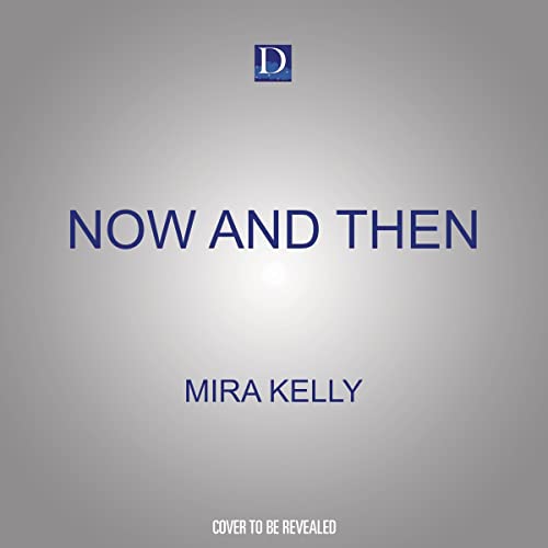 Now and Then: Dare to Love, Book 3 (Audio Download): Mira Lyn Kelly ...