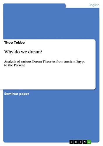 Why do we dream?: Analysis of various Dream Theories from Ancient Egypt ...
