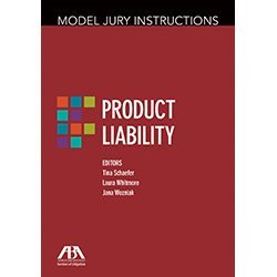Model Jury Instructions: Product Liability: Tina Schaefer ...