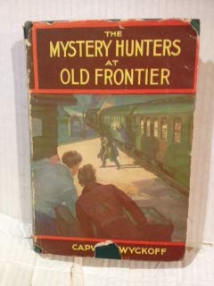 The Myster Hunters at Old Frontier: Wyckoff, Capwell: Amazon.com: Books