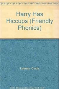 Harry Has Hiccups (Friendly Phonics): Leaney, Cindy: 9781589529090 ...