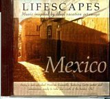Mexico- Lifescapes Music inspired by ideal vacation getaways ...