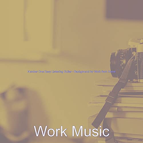 Number One Easy Listening Guitar - Background for Work from Home de ...