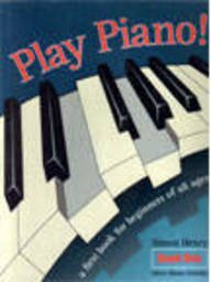 Play Piano! A First book for beginners of all ages: Amazon.co.uk: Simon ...