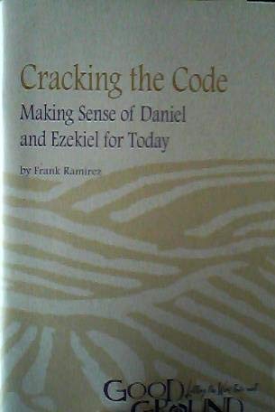 Cracking the code: Making sense of Daniel and Ezekiel for today (Good ...