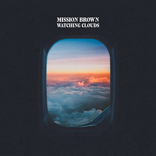 Play Watching Clouds by Mission Brown on Amazon Music