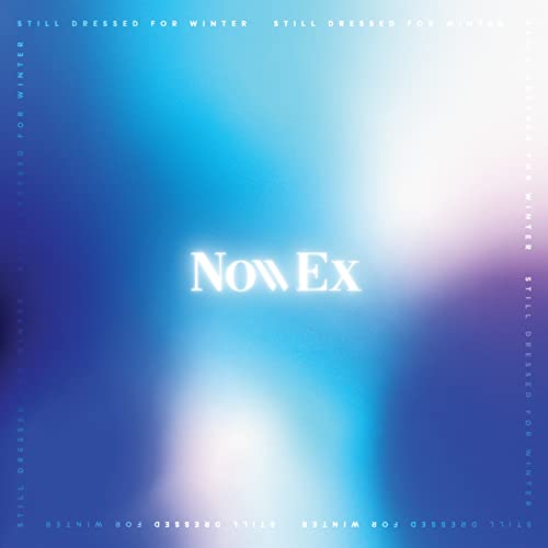 Still Dressed For Winter von Now Ex bei Amazon Music - Amazon.de