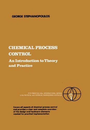 By George Stephanopoulos Chemical Process Control: An Introduction to ...