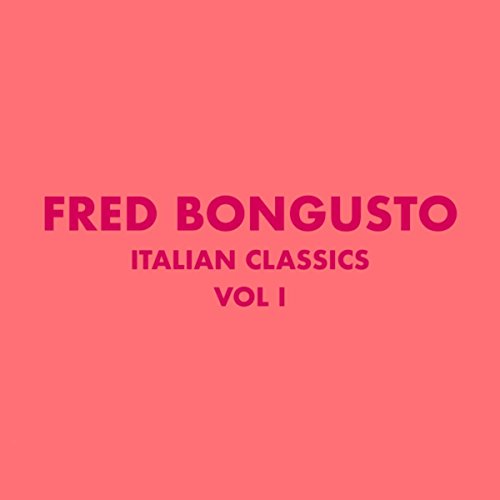 Play Italian Classics: Fred Bongusto, Vol. 1 by Fred Bongusto on Amazon ...