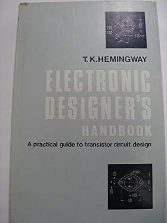 Electronic designer's handbook: A practical guide to transistor circuit ...