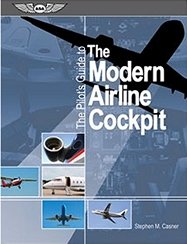 Pilot's Guide to the Modern Airline Cockpit: Stephen M. Casner ...