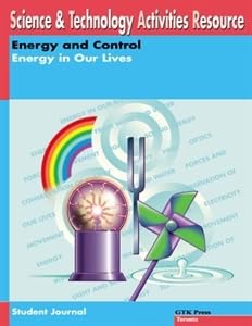 SCIENCE & TECHNOLOGY ACTIVITIES RESOURCE (GRADE 1): ENERGY IN OUR LIVES ...