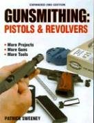 Gunsmithing - Pistols & Revolvers: Sweeney, Patrick: 9780873497633 ...