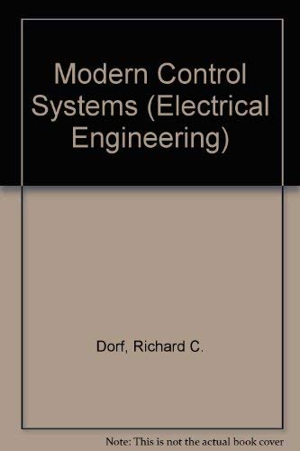 Modern Control Systems (Electrical Engineering): Richard C. Dorf ...