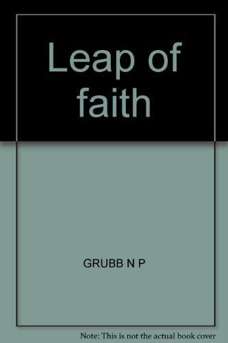 Leap of Faith: Grubb, Norman P.: 9780875082158: Amazon.com: Books