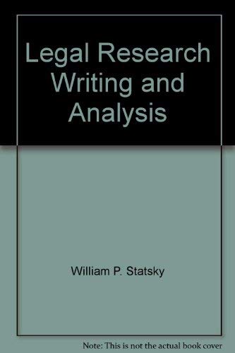 Legal research, writing, and analysis: Statsky, William P ...