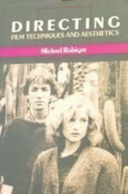 Directing: Film Techniques and Aesthetics: Michael Rabiger ...