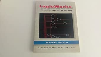 Logicworks: Interactive Circuit Design Software/MS-DOS Version ...