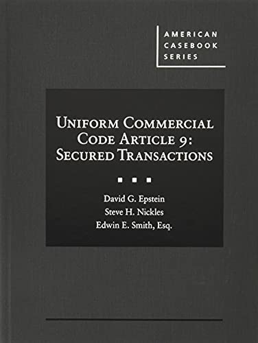 Uniform Commercial Code Article 9: Secured Transactions (American ...