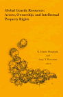 Global Genetic Resources: Access, Ownership, and Intellectual Property ...