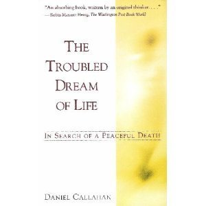 The Troubled Dream of Life: In Search of a Peaceful Death: Daniel ...