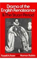 Drama of the English Renaissance: Volume 2, The Stuart Period: Fraser ...