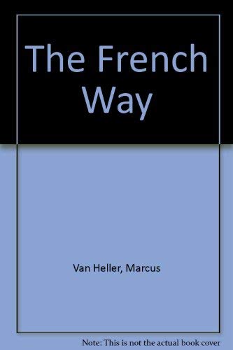 The French Way: Van Heller, Marcus: 9780881843644: Amazon.com: Books
