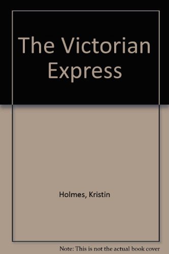 The Victorian Express: Holmes, Kristin, Watersun, David: 9780898025682 ...