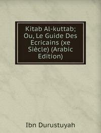 Amazon.in: Buy Kitab Al-Kuttab Ou Le Guide Des Ecricai Book Online at ...
