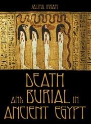 Death and Burial in Ancient Egypt : Ikram, Prof Salima: Amazon.de: Bücher
