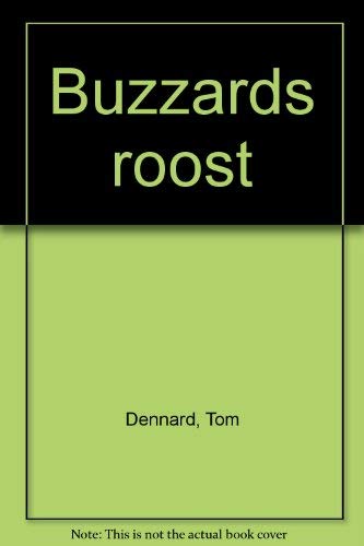 Buzzards roost: Dennard, Tom: 9780965613804: Amazon.com: Books