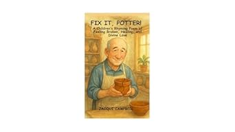 Fix It, Potter!: A Children's Rhyming Poem of Feeling Broken Healing ...