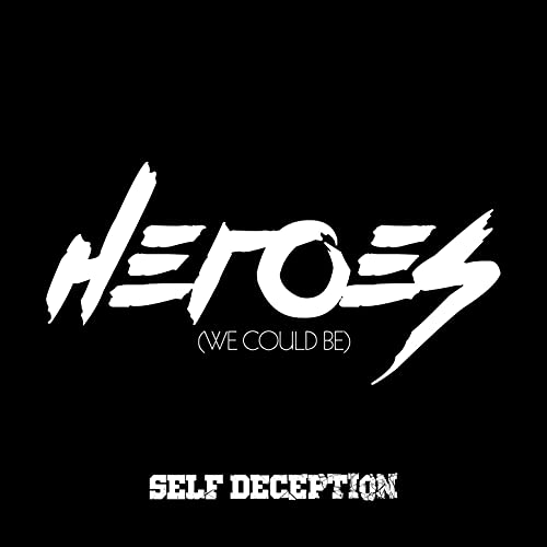 Heroes (We Could Be) by Self Deception on Amazon Music - Amazon.com