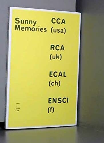 Sunny Memories: CCA (usa), RCA (uk), ECAL (ch), ENSCI (f): EPFL + ECAL ...