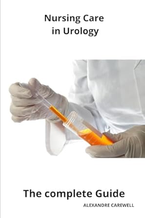 Nursing Care in Urology The complete Guide: 9798876454294: Medicine ...