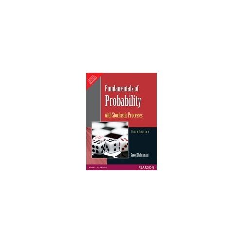 Fundamentals of Probability, with Stochastic Processes: Ghahramani ...