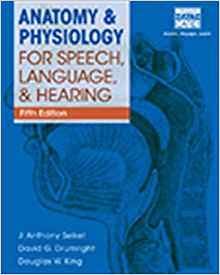 Anatomy & Physiology For Speech, Language, and Hearing 5th Edition: J ...