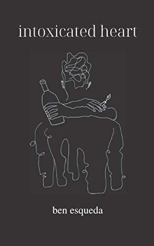 intoxicated heart: Esqueda, Ben: 9781695216068: Amazon.com: Books