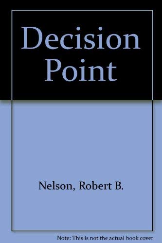 Decision Point: A Business Game Book: Nelson, Robert B.: 9780898154856 ...