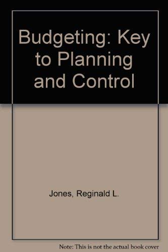 Budgeting: Key to Planning and Control; Practical Guidelines for ...