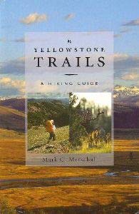 Yellowstone Trails A Hiking Guide : Mark C Marschall: Amazon.com.mx: Libros