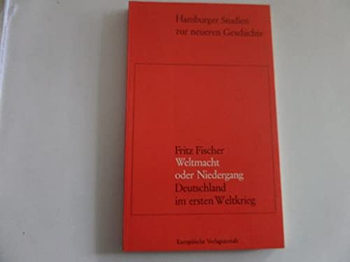 Amazon.com: Weltmacht oder Niedergang: Deutschland im ersten Weltkrieg ...