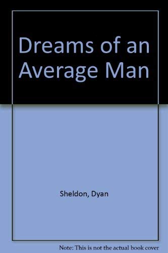 Dreams od An Average Man: Sheldon, Dyan: 9780434695287: Amazon.com: Books