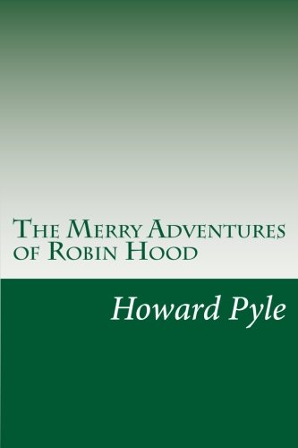 The Merry Adventures of Robin Hood: Howard Pyle: 9781468085976: Amazon ...