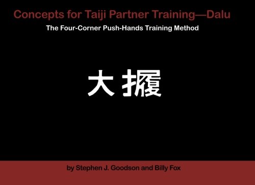 Concepts for Taiji Partner Training—Dalu: The Four-Corner Push-Hands ...