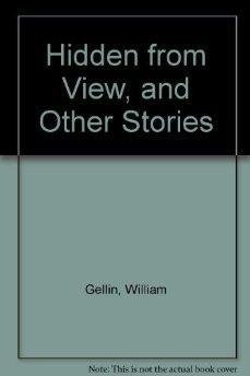 Hidden from View, and Other Stories: Gellin, William: 9780884001010 ...