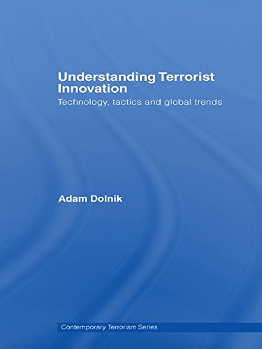 Understanding Terrorist Innovation: Technology, Tactics and Global ...
