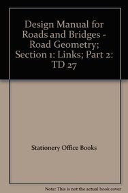 Design manual for roads and bridges: Vol. 6: Road geometry, Section 1 ...