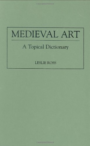 Medieval Art: A Topical Dictionary - Kindle edition by Ross, Leslie D ...