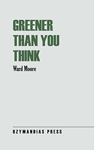 Amazon.com: Greener Than You Think eBook : Moore, Ward: Kindle Store